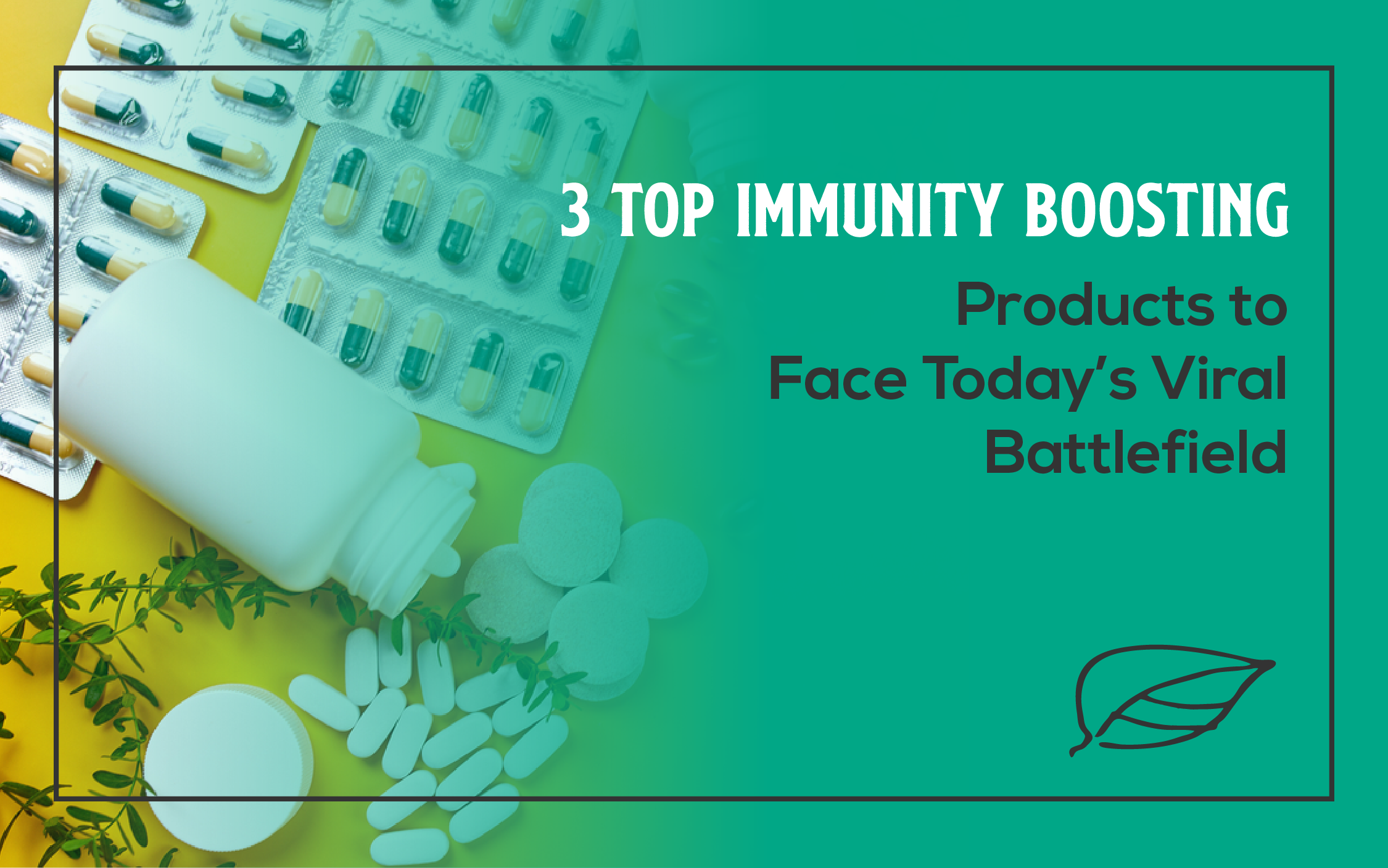 3 Top Immunity Boosting Products to Face Today's Viral Battlefield